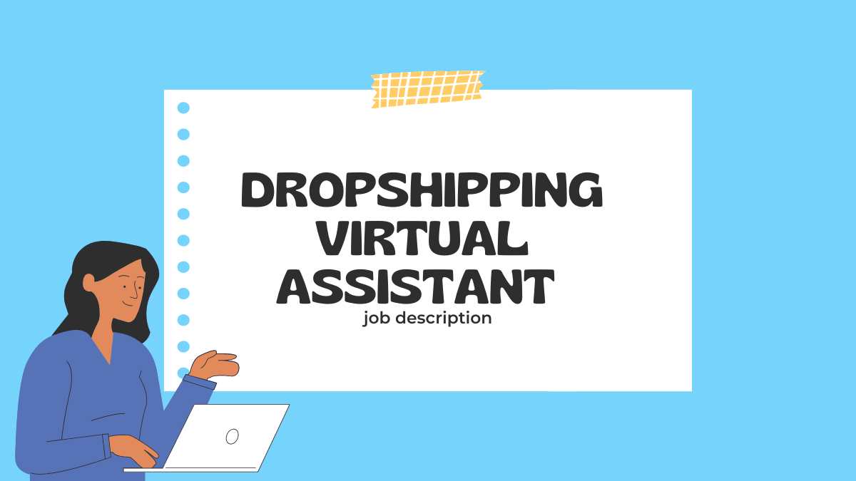 Best Dropshipping Virtual Assistant Job Description To Scale your Business