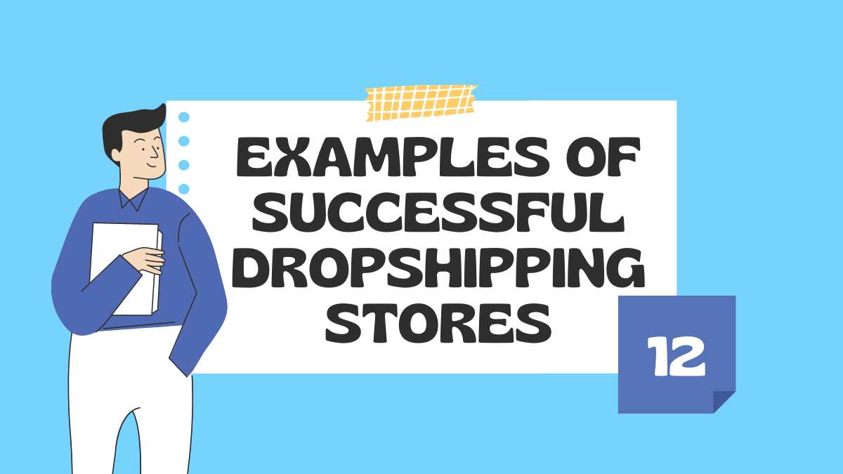 12 Examples of Successful Dropshipping Stores to learn From