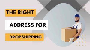 Choosing the Right Address for Dropshipping: A Guide to Physical ...