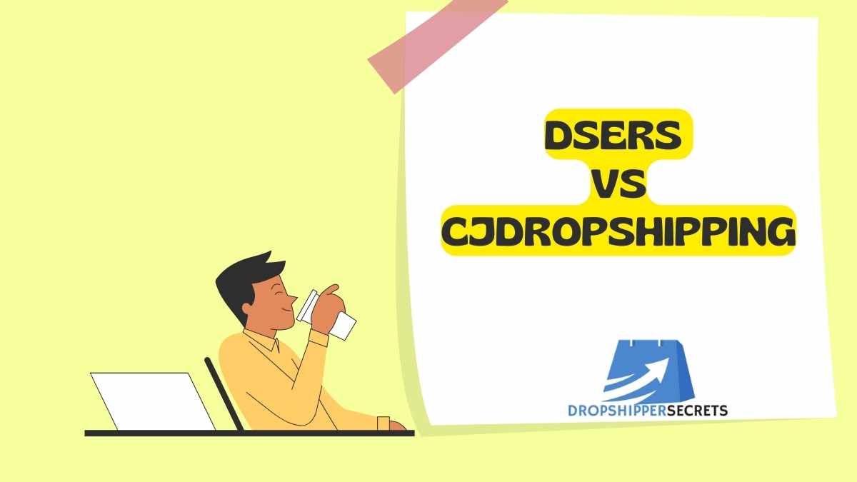 DSers vs CJDropshipping: Which Tool is Right for You?
