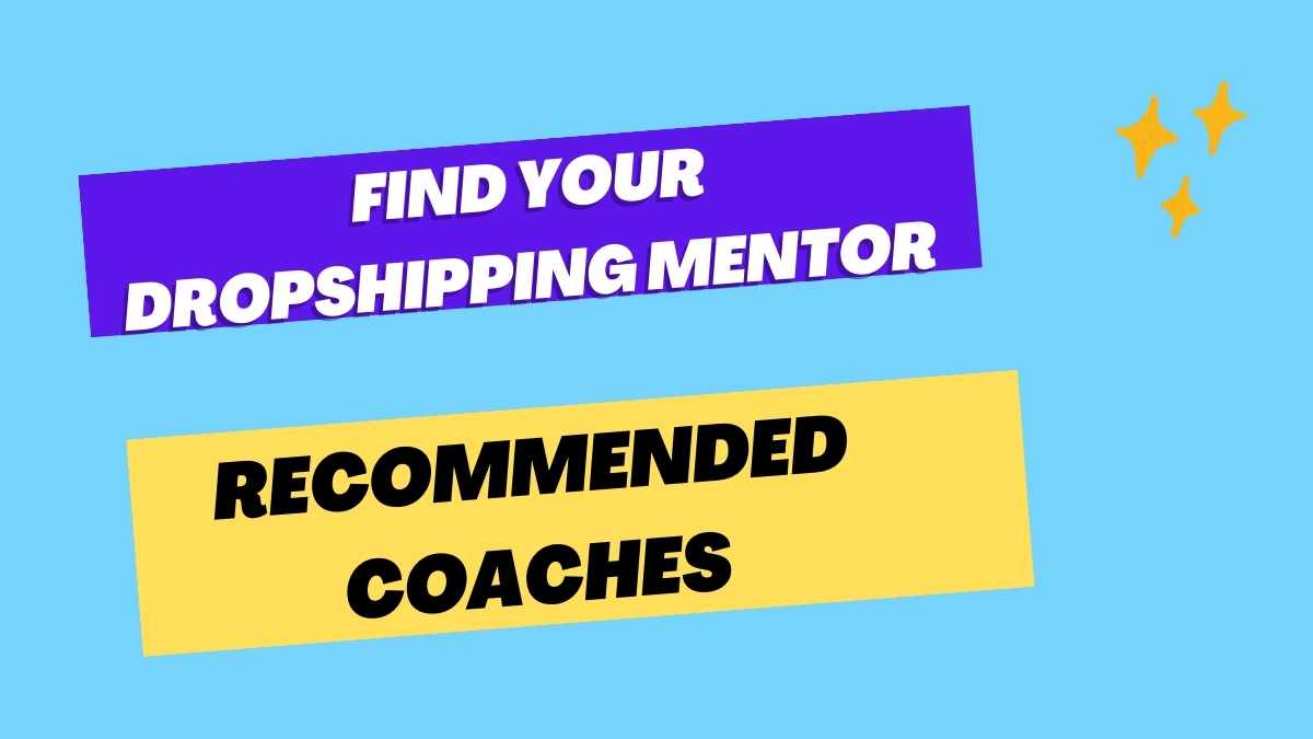 Find Your Dropshipping Coach: Our Top 3 Recommended Coaches