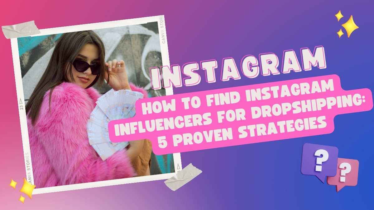 How to Find Instagram Influencers for Dropshipping: 5 Proven Strategies