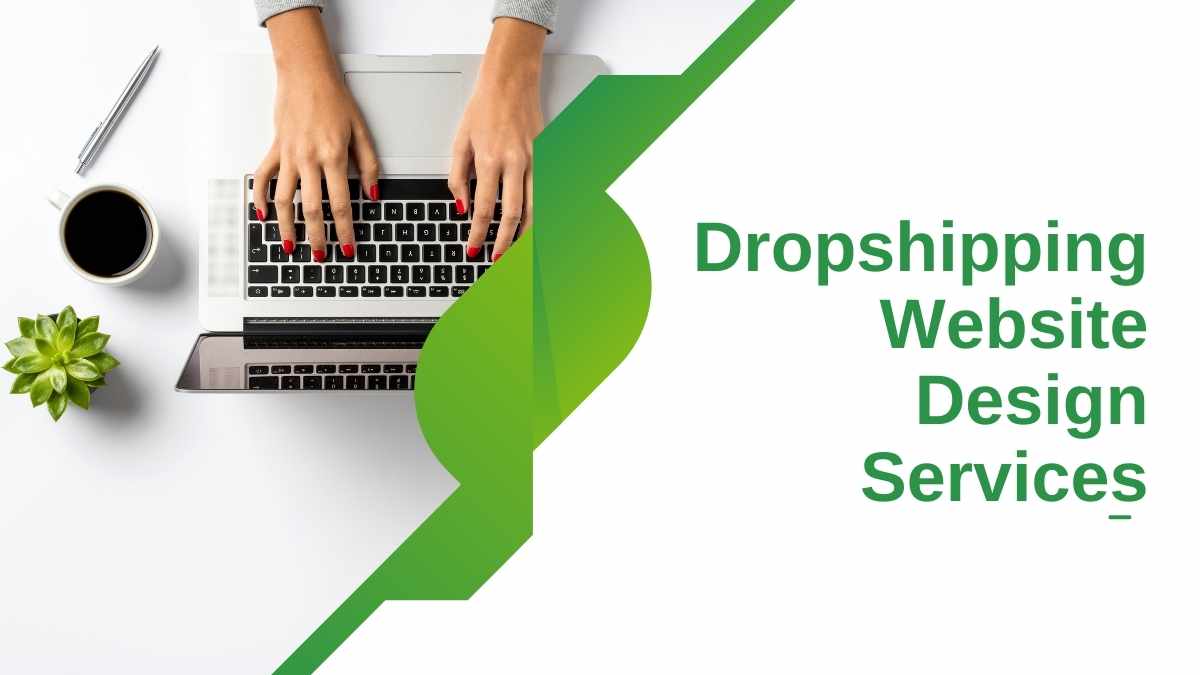 Top 5 Dropshipping Website Design Services To Transform Your Store ...